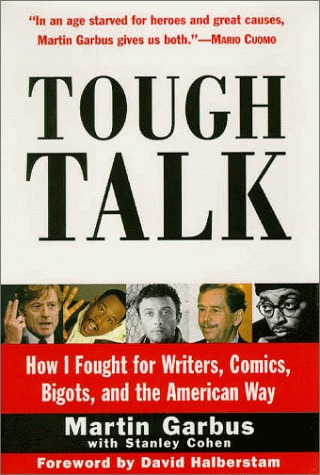Tough Talk: How I Fought for Writers, Comics, Bigots, and the American ...