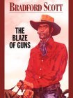 The Blaze of Guns: A Walt Slade Texas Ranger Western by Bradford Scott ...