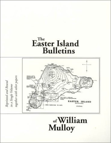 The Easter Island Bulletins of William Mulloy by William Mulloy | Goodreads