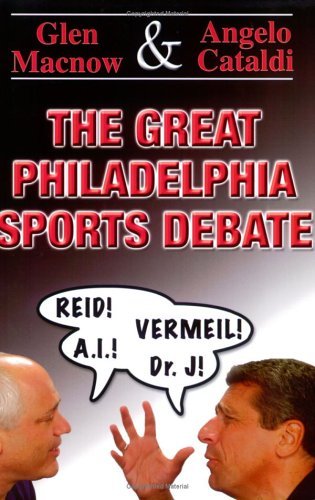 Great Philadelphia Sports Debate by Angelo Cataldi Glen Macnow | Goodreads
