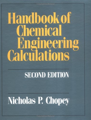 Handbook of Chemical Engineering Calculations by Nicholas P. Chopey ...