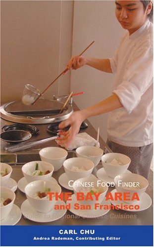 Chinese Food Finder: The Bay Area and San Francisco by Carl Chu | Goodreads