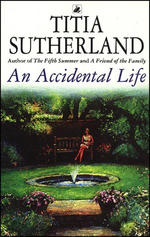 An Accidental Life by Titia Sutherland | Goodreads