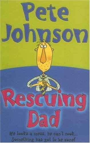 Rescuing Dad (Galaxy Children's Large Print) by Pete Johnson | Goodreads