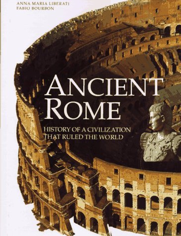 Ancient Rome: History of a Civilization that Ruled the World by Anna ...
