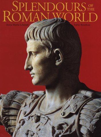 Splendours of the Roman World by Anna Maria Liberati | Goodreads