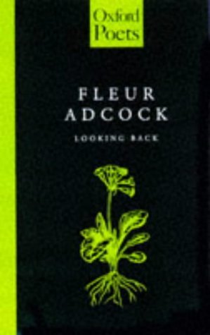 Looking Back (The ^AOxford Poets) by Fleur Adcock | Goodreads