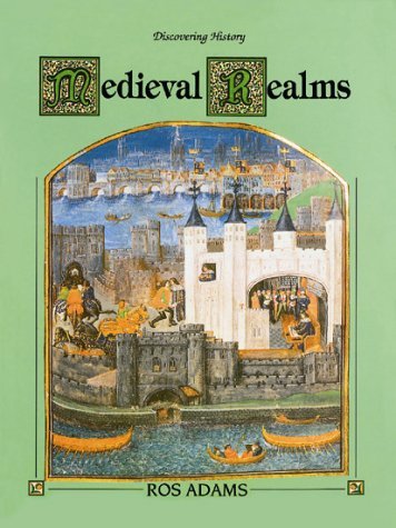 Medieval Realms (Discovering History) by Ros Adams | Goodreads