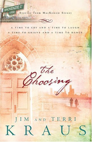 The Choosing (Stories from McKenzie Street #2) by Jim Kraus | Goodreads
