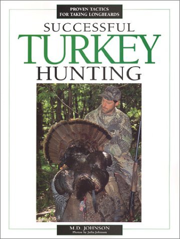 Successful Turkey Hunting by M. D. Johnson | Goodreads