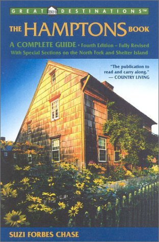 The Hamptons Book, Fourth Edition: A Complete Guide with Special Sections on the North Fork and ...