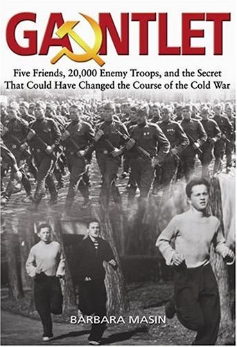 Gauntlet: Five Friends, 20,000 Enemy Troops, and the Secret That Could ...