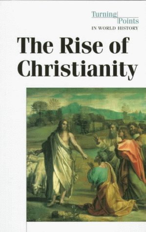 The Rise of Christianity by Don Nardo | Goodreads