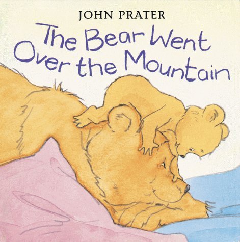 The Bear Went over the Mountain (Baby Bear Books) by John Prater ...