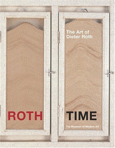Roth Time: The Art of Dieter Roth by Dirk Dobke | Goodreads