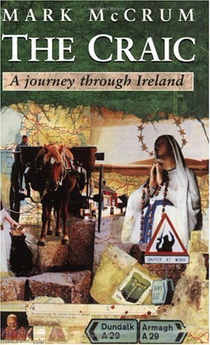 The Craic: A Journey Through Ireland by Mark McCrum | Goodreads