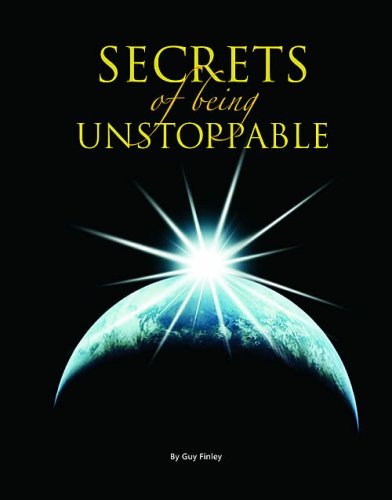 Secrets of Being Unstoppable by Guy Finley | Goodreads
