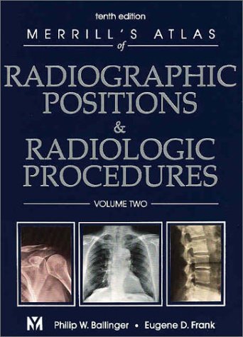 Merrill's Atlas of Radiographic Positions & Radiologic Procedures, 3 ...