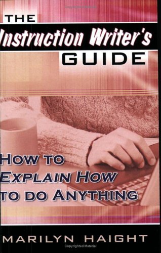 The Instruction Writer's Guide: How to Explain How to Do Anything by ...