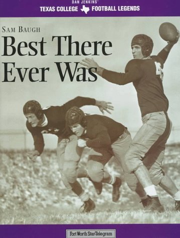 Sam Baugh: Best There Ever Was by Whit Canning | Goodreads