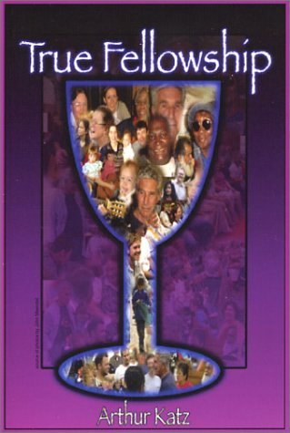 True Fellowship: To Him be the Glory in the Church by Arthur Katz ...