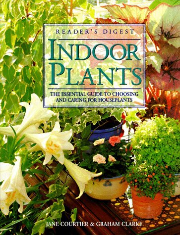 Indoor Plants: The Essential Guide to Choosing and Caring for ...