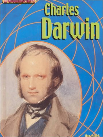 Charles Darwin (Groundbreakers) by Ann Fullick | Goodreads