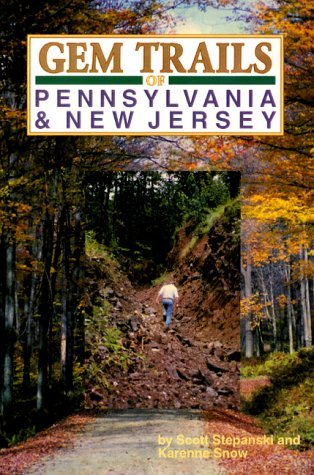 Gem Trails of Pennsylvania and New Jersey by Scott Stepanski | Goodreads