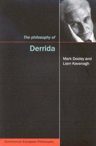 The Philosophy of Derrida (Volume 9) by Mark Dooley | Goodreads