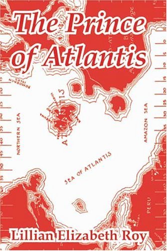 The Prince Of Atlantis by Lillian Elizabeth Roy | Goodreads