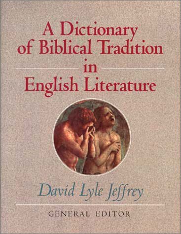 Dictionary of Biblical Tradition in English Literature by David Lyle ...