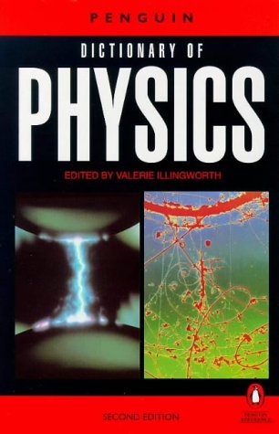 The Penguin Dictionary of Physics by Valerie Illingworth | Goodreads