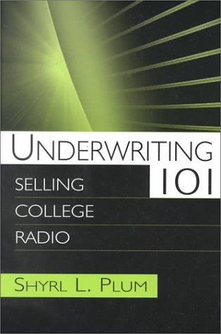 Underwriting 101: Selling College Radio by Shyrl L. Plum | Goodreads
