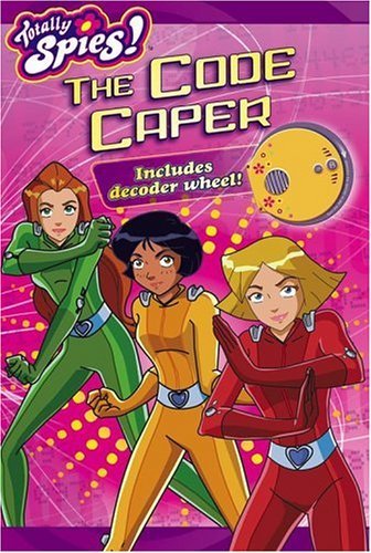 The Code Caper [With Decoder Wheel] (Totally Spies!) by Tracey West ...