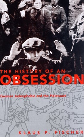 The History of an Obsession: German Judeophobia and the Holocaust by ...
