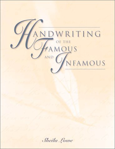 Handwriting of the Famous and Infamous by Sheila Lowe | Goodreads