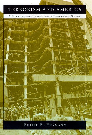 Terrorism and America by Philip B. Heymann | Goodreads