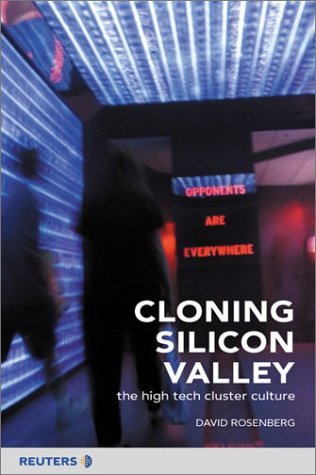 Cloning Silicon Valley: The Next Generation High-Tech Hotspots by David ...