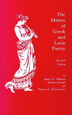 The Meters of Greek and Latin Poetry by James W. Halporn | Goodreads