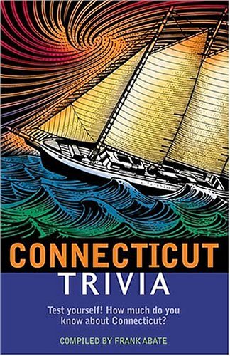 Connecticut Trivia by Frank Abate | Goodreads