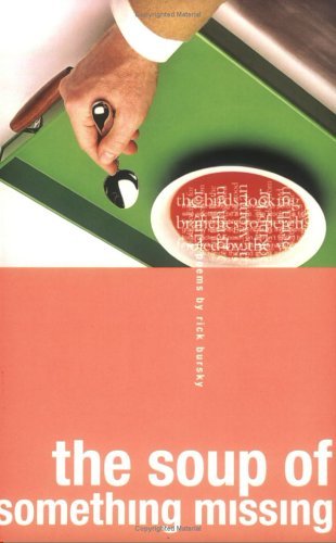 The Soup of Something Missing by Rick Bursky | Goodreads