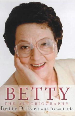 Betty: The Autobiography by Betty Driver | Goodreads