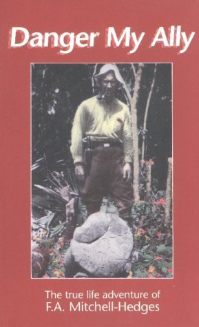 Danger My Ally by Frederick Albert Mitchell-Hedges | Goodreads