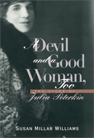 A Devil and a Good Woman, Too: The Lives of Julia Peterkin by Susan ...