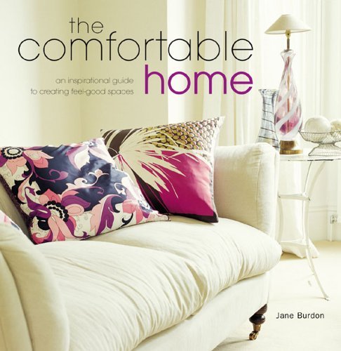 The Comfortable Home: A Inspirational Guide To Creating Feel-Good ...