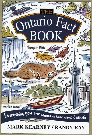 The Ontario Fact Book: Everything You Ever Wanted to Know About Ontario ...