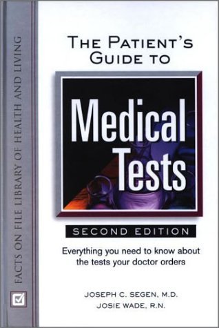 The Patient's Guide to Medical Tests: Everything You Need to Know About ...