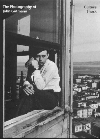 The Photography of John Gutmann: Culture Shock by John Gutmann | Goodreads