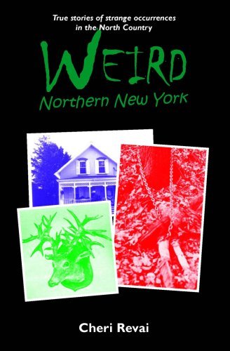 Weird Northern New York by Cheri Revai | Goodreads