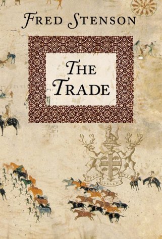 The Trade by Fred Stenson | Goodreads